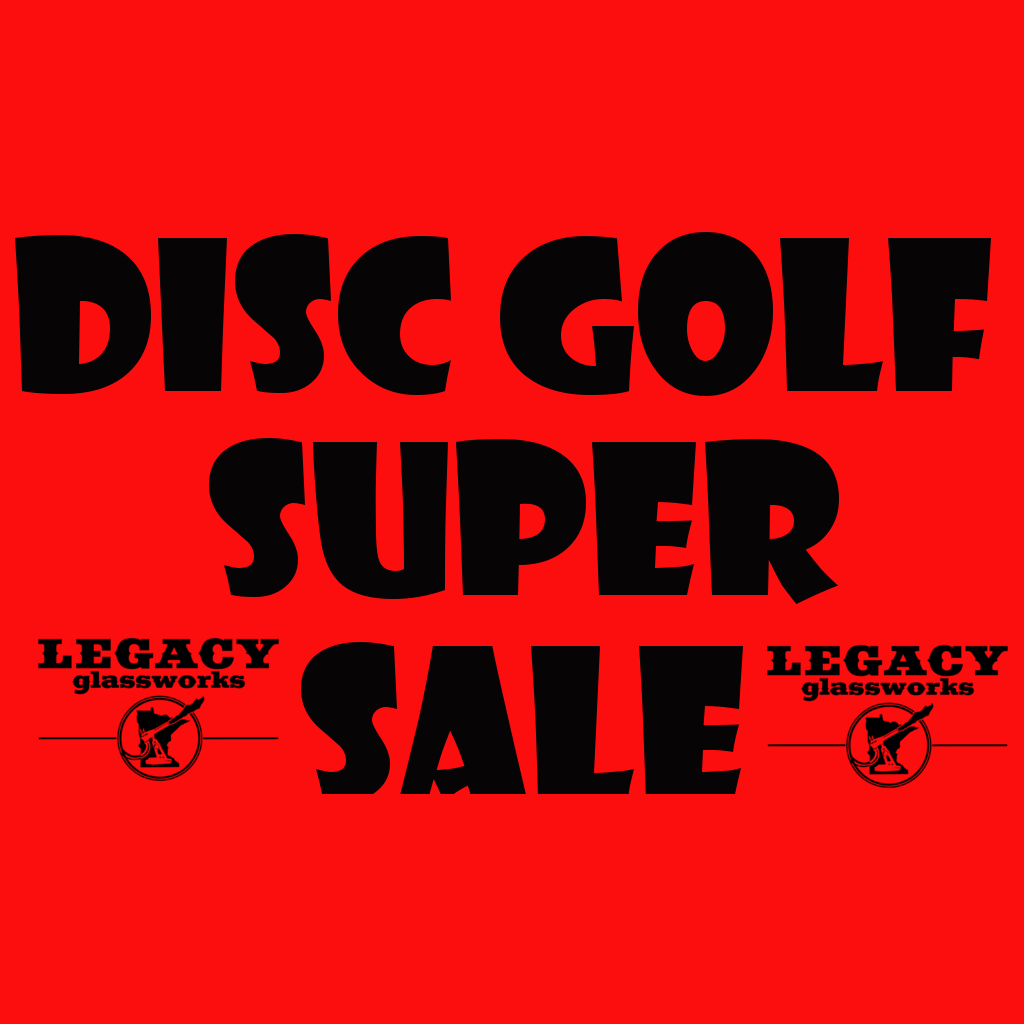 DISC GOLF SUPER SALE!!! | Legacy Glassworks